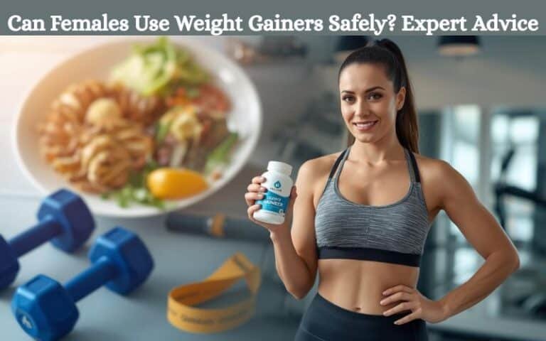 Can Females Use Weight Gainers Safely? Expert Advice & Tips